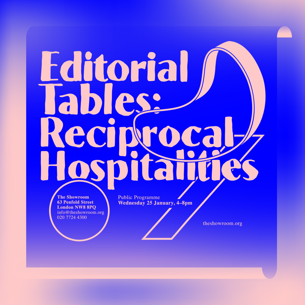 Editorial Tables: Reciprocal Hospitalities - public programme | The ...