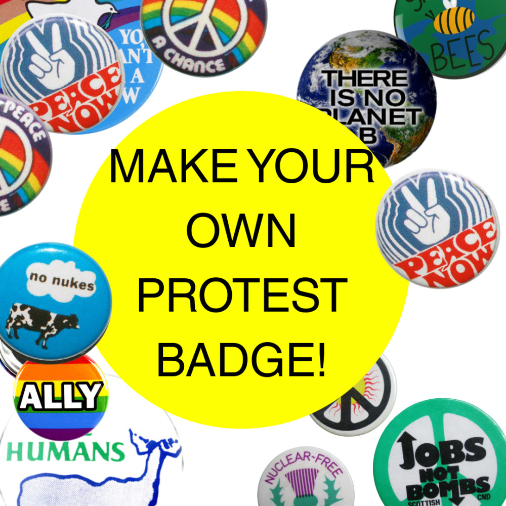 Make your own protest badge | The Showroom